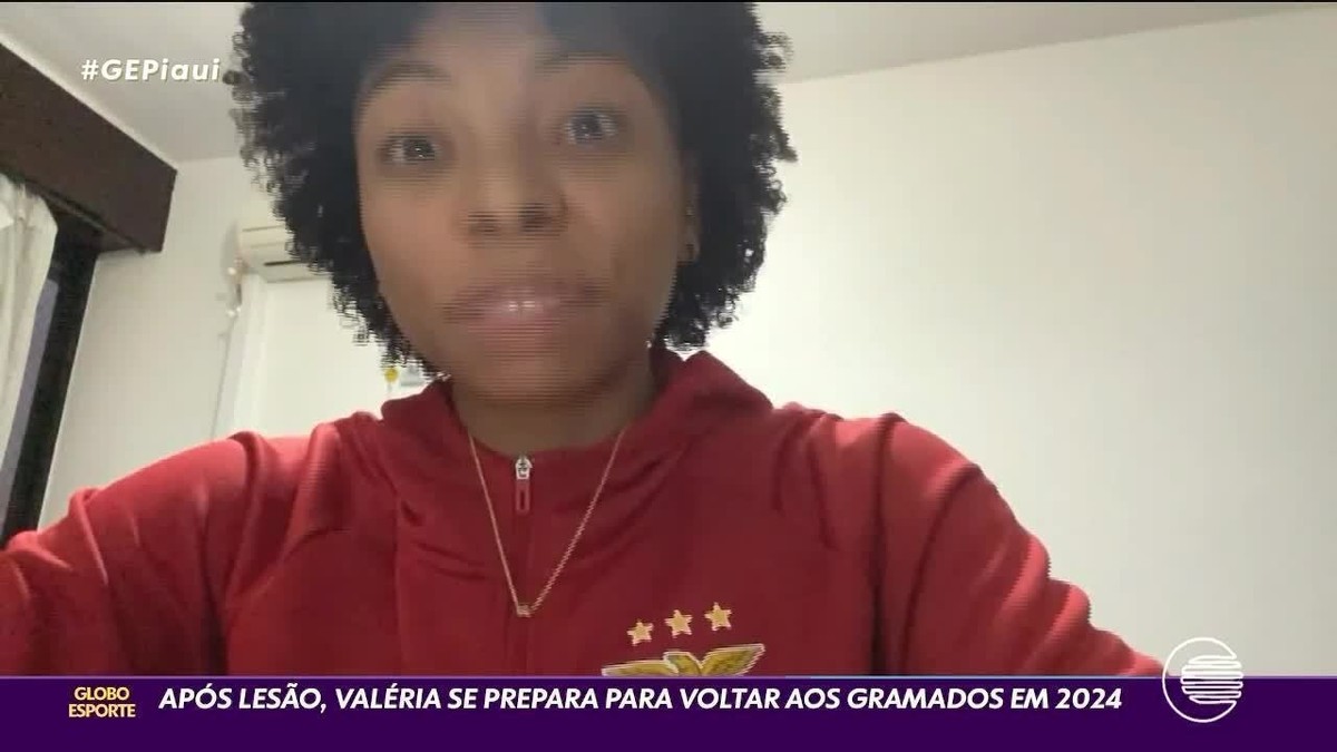 Em recuperação após grave lesão, atacante piauiense Valéria projeta ...
