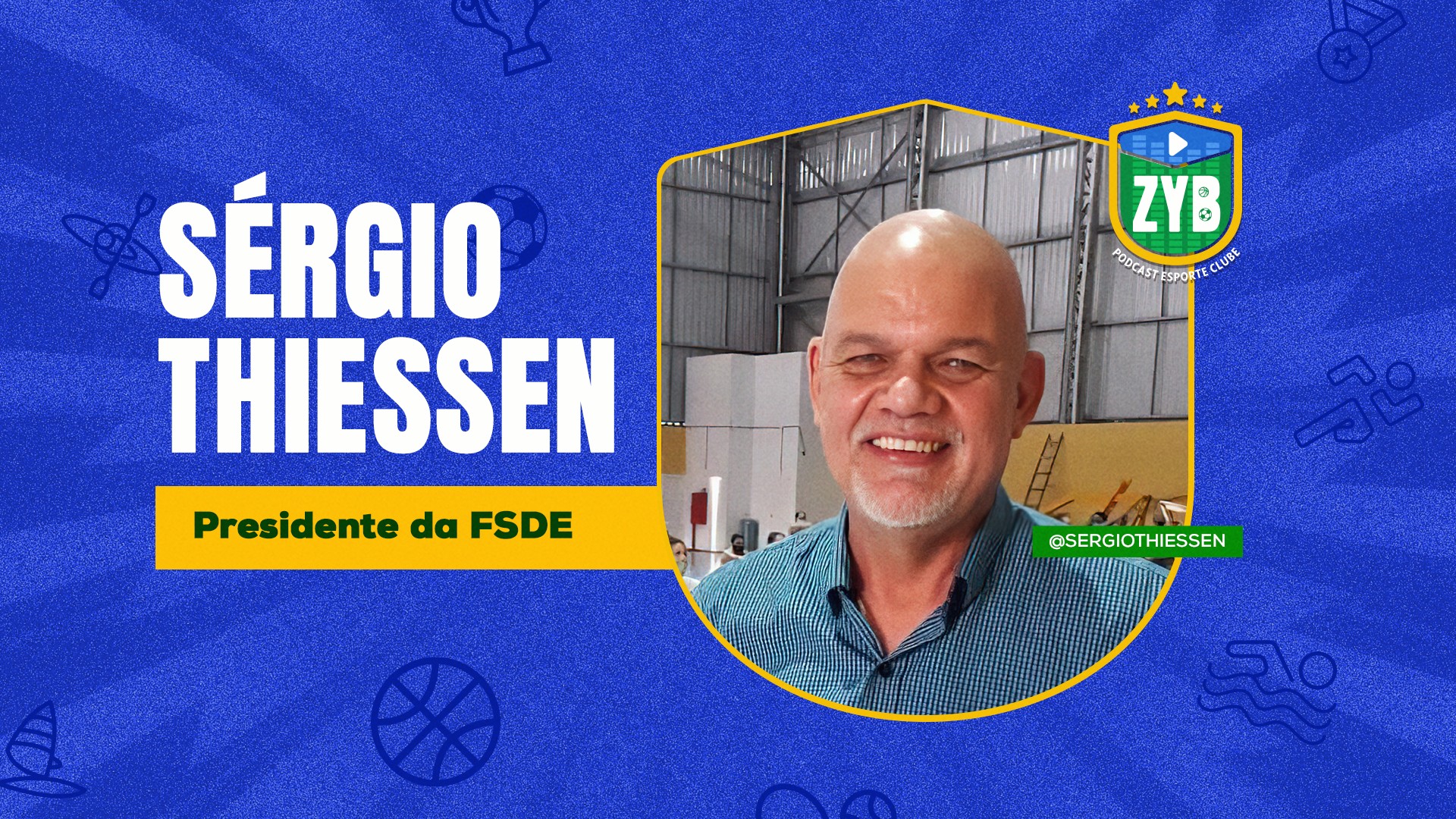 Presidente da FSDE, Sério Thiessen, é convidado do ZYB Podcast