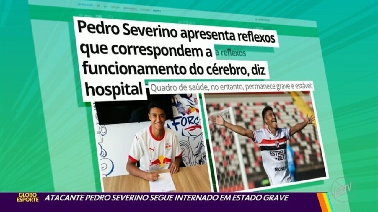 Pedro Severino: veja novo boletim médico deste sábado | Ge
