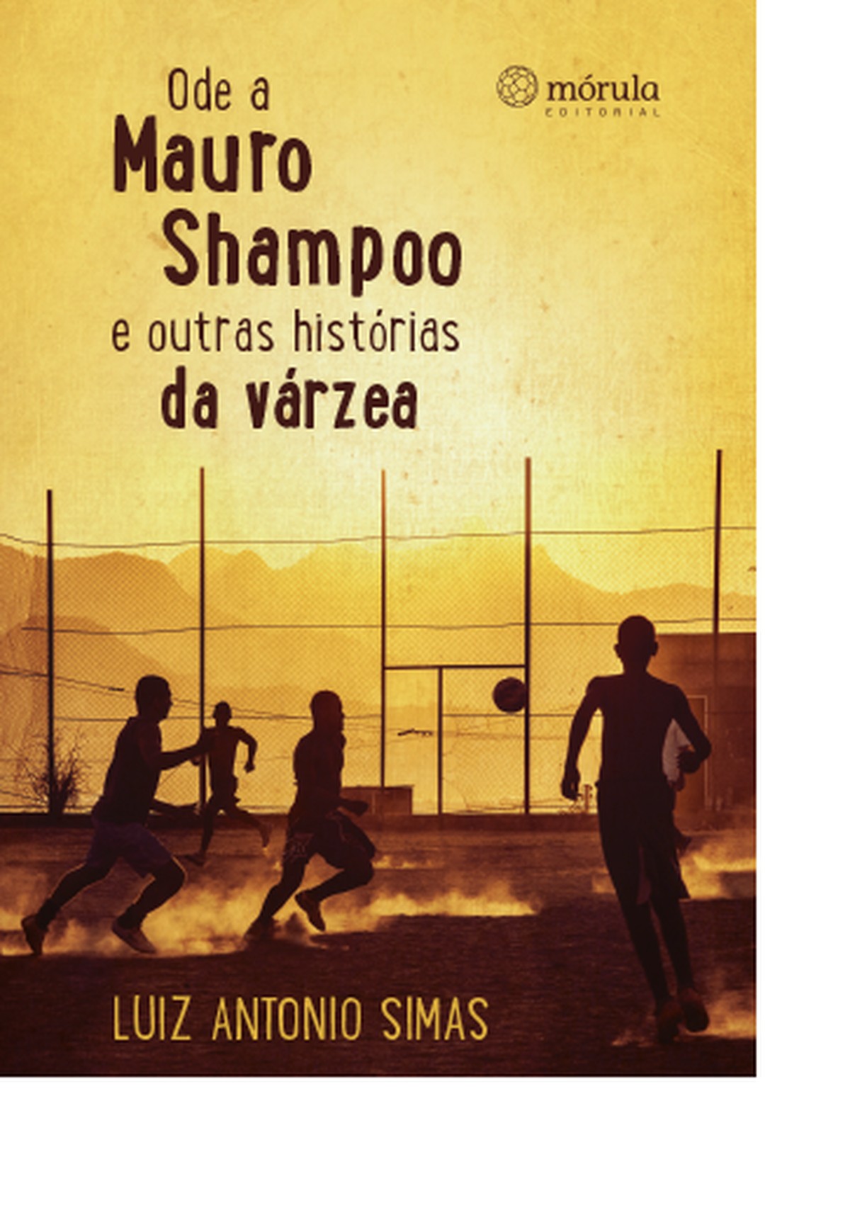 Mauro Shampoo e as histórias que quase ninguém vê: a várzea ganha livro