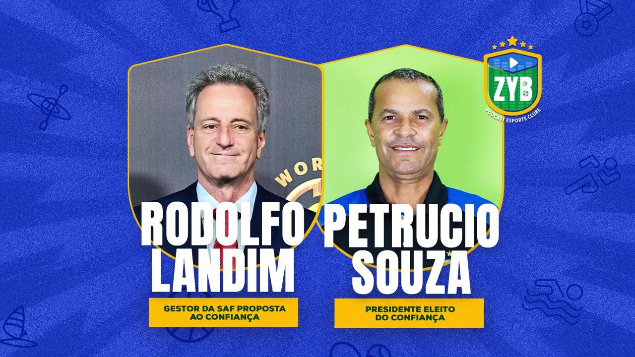 Rodolfo Landim e Petrúcio Souza são os convidados do ZYB Podcast | Ge