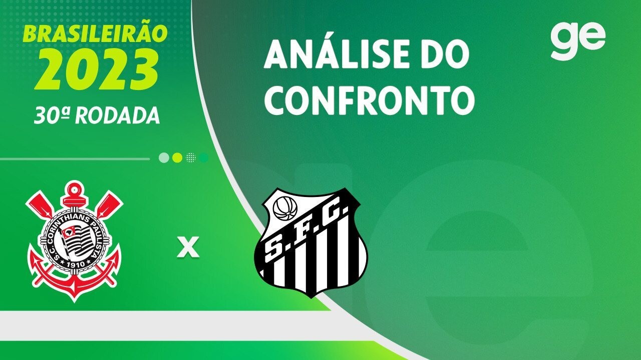 Corinthians x Santos: onde assistir ao vivo, horário e escalações