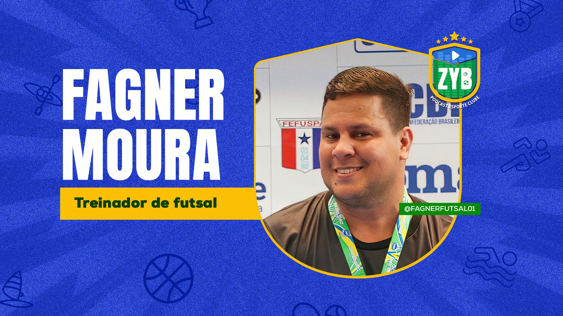Treinador de futsal, Fagner Moura, o "Faguinho", é o convidado do ZYB ...